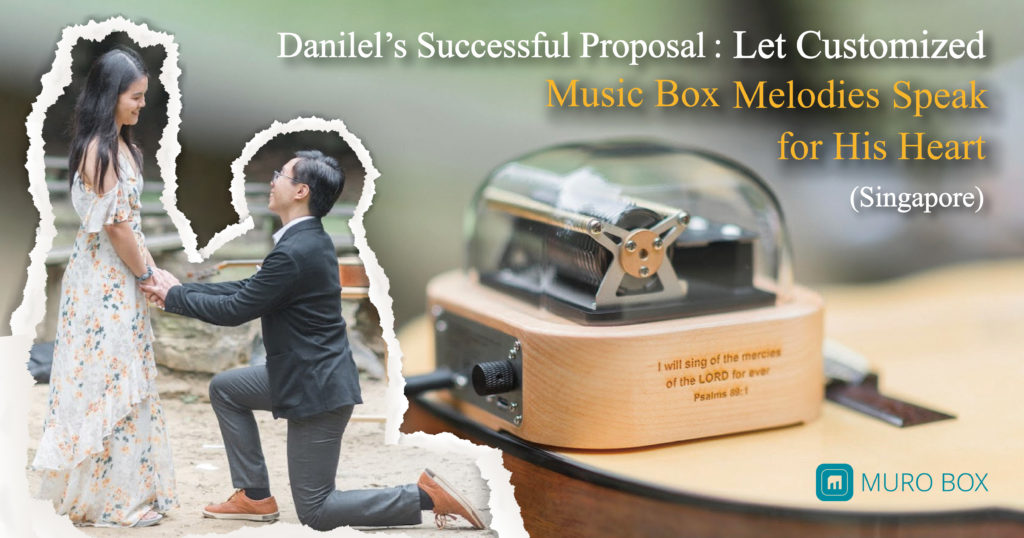 Daniel’s Successful Proposal: Let Customized Music Box Melodies Speak ...